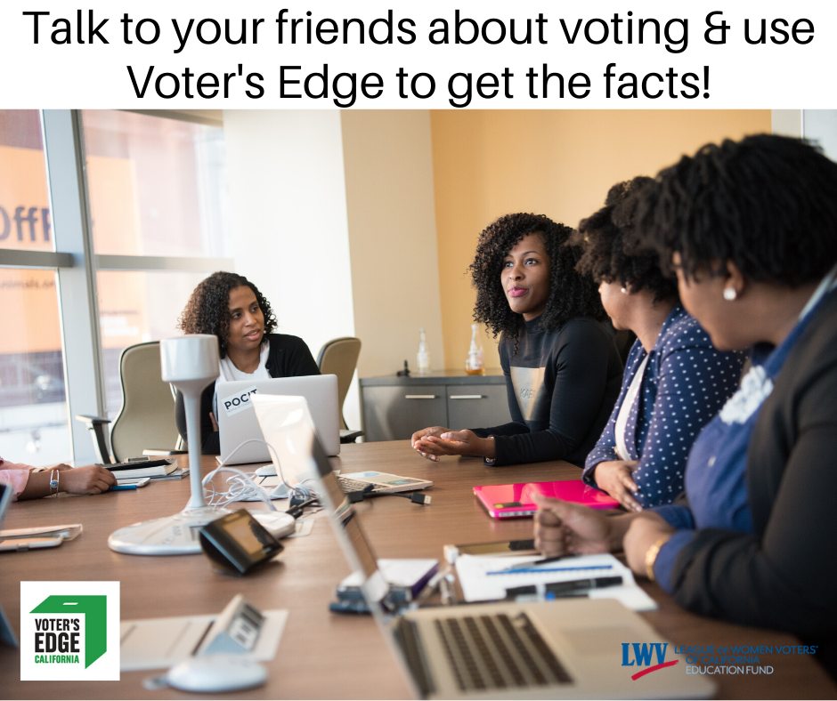 Talk to your friends about voting & use Voter's Edge to get the facts ...